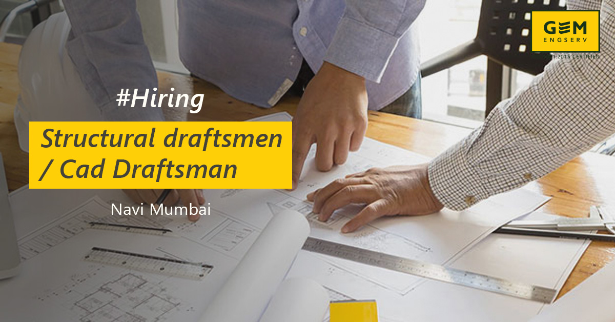 Structural draftsmen / Cad Draftsman, Navi Mumbai 150923 | GEM Engserv